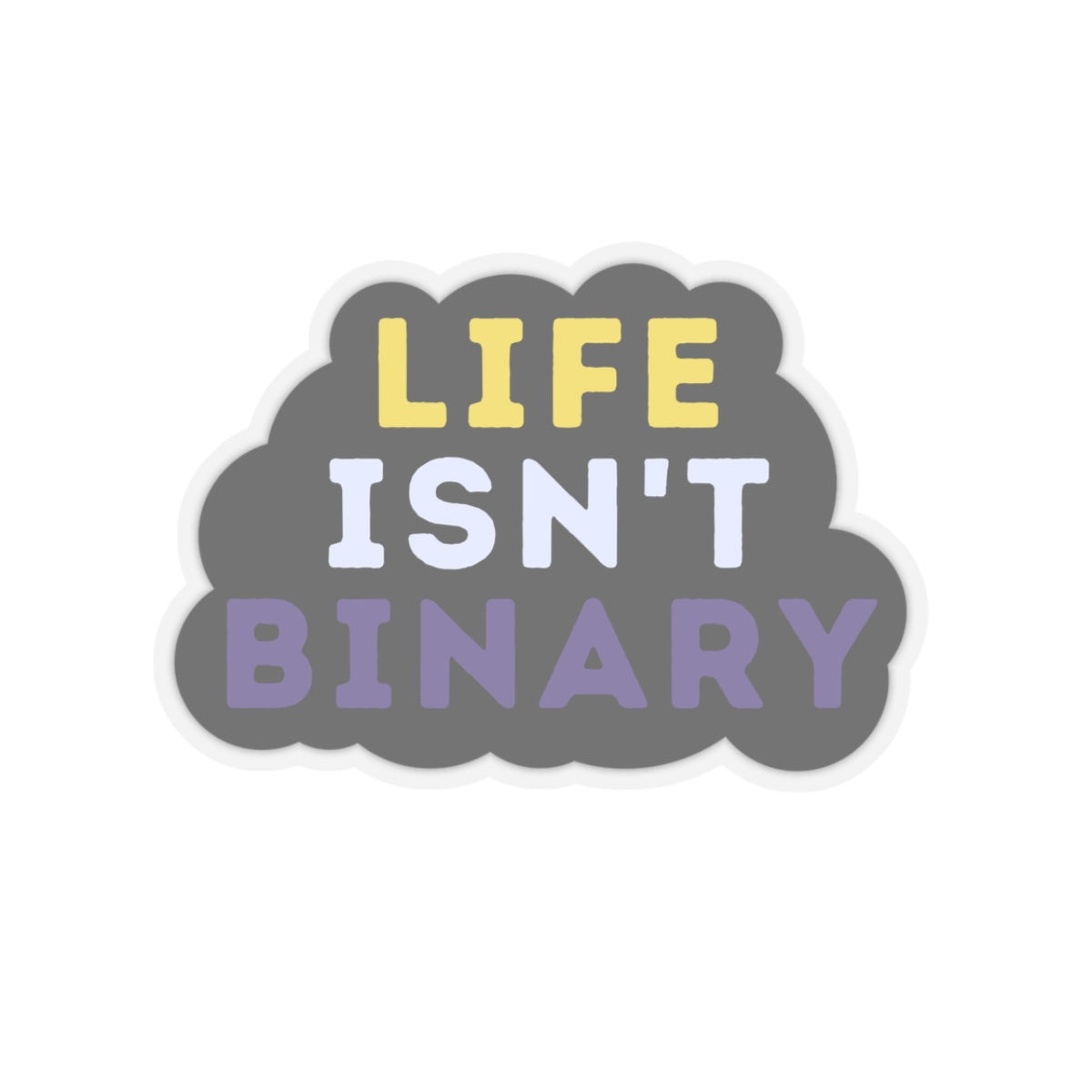 Life Isn't Binary Sticker – Born Human Apparel